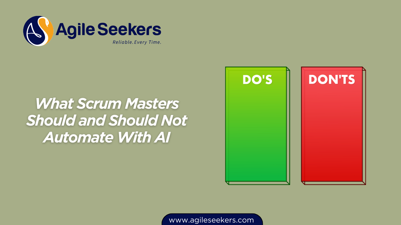 What Scrum Masters Should and Should Not Automate With AI | Agile Seekers